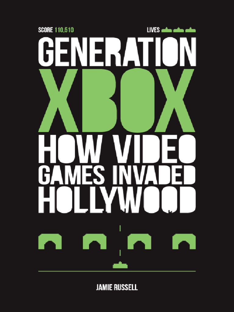 Jamie Russell Generation Xbox - How Videogames Invaded Hollywood - 2012 ...
