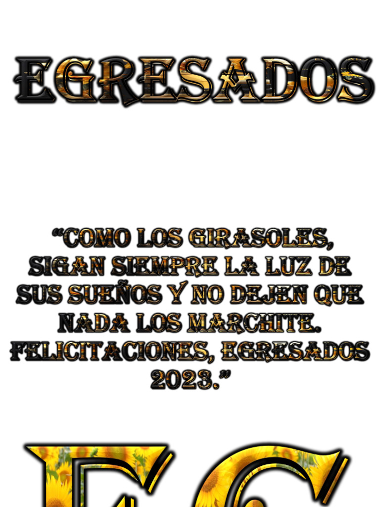 EGRESADOS, Letras. Cartelera. Abecedario. Nùmeros. Frase. Girasoles ...