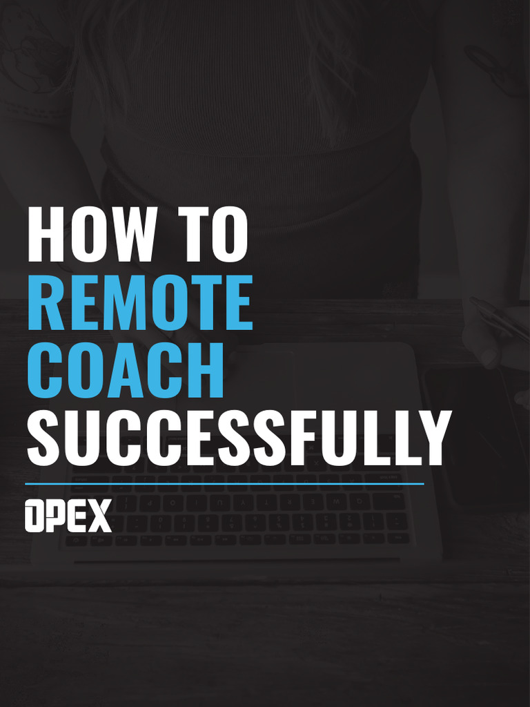 How To Remote Coach Successfully - OPEX Fitness | PDF | Goal | Physical ...