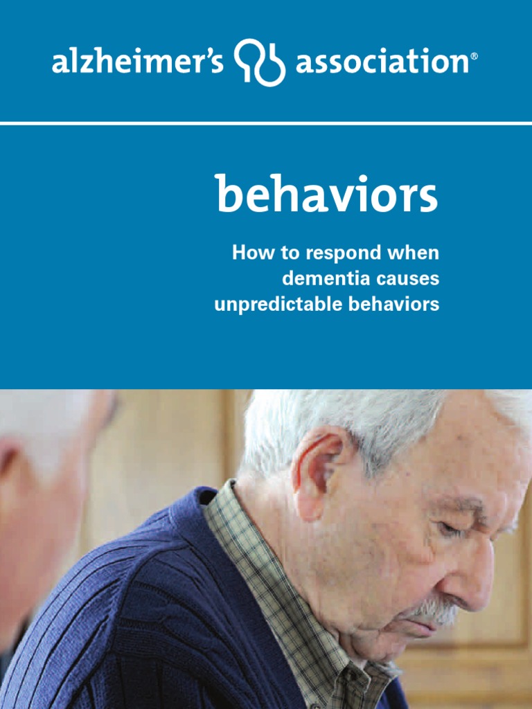 Behaviors: How To Respond When Dementia Causes Unpredictable Behaviors ...