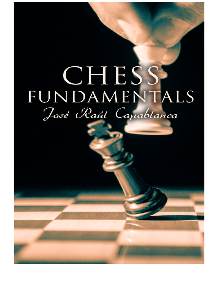 Chess Fundamentals Theory Strategy and Principles of Chess | PDF ...