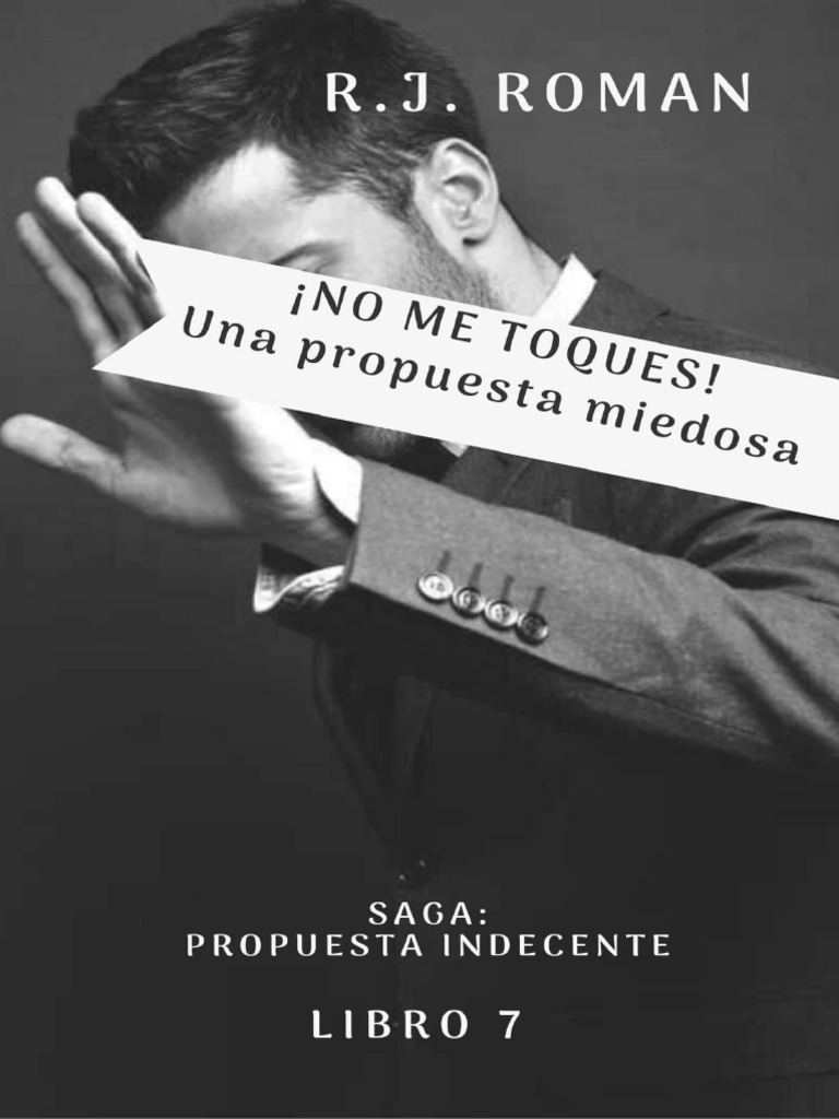7 No Me Toques! - Saga Propuesta Indecente R. J. Roman | PDF | Fobia