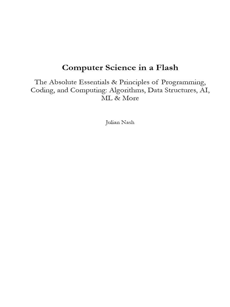 Computer Science in A Flash The Absolute Essentials Principles of Programming, Coding, and ...