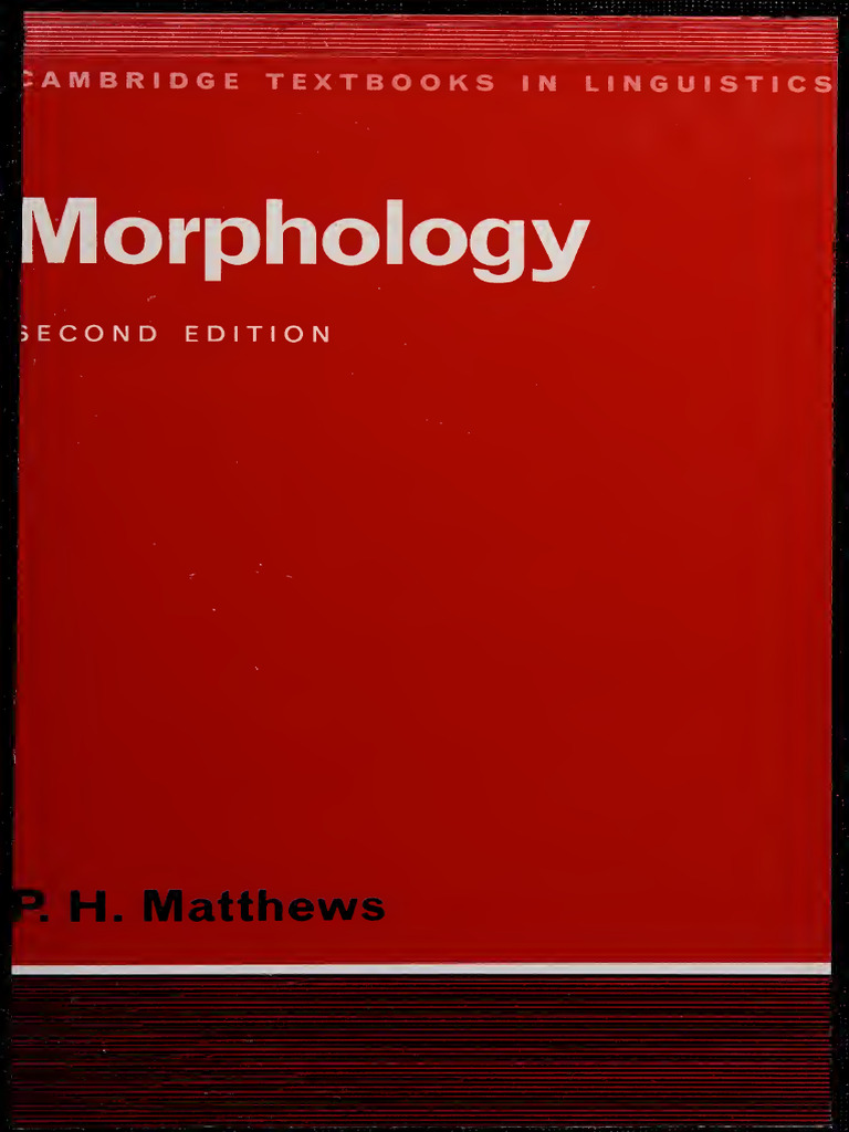 Morphology - Matthews, P - H - 1991 | PDF | Semantics | Word