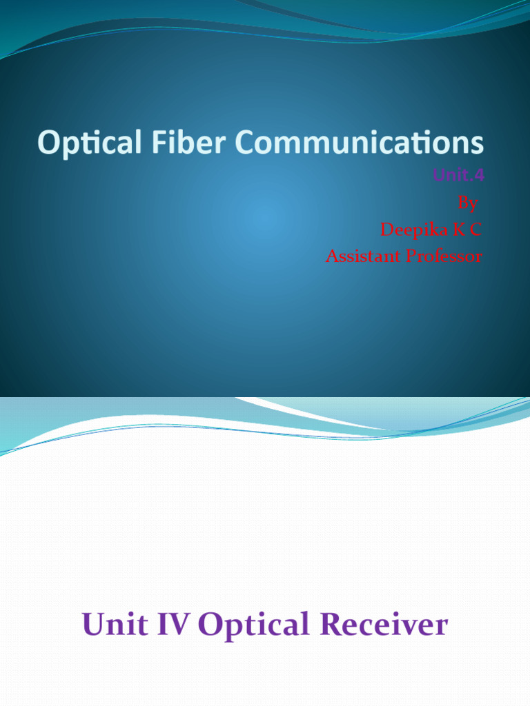 UNIT IV - Optical Receivers | PDF | Sensitivity And Specificity ...