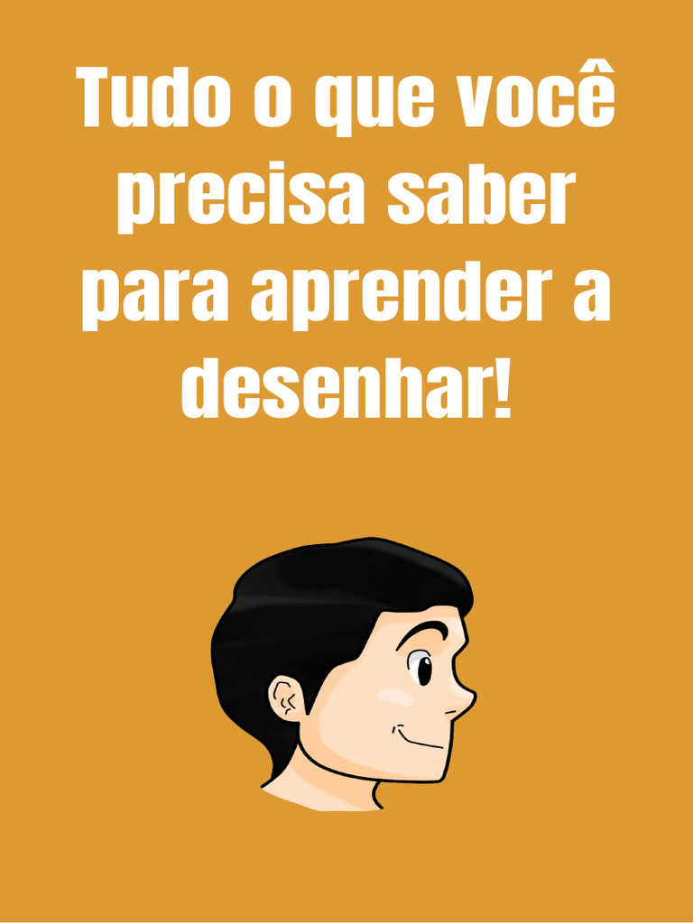 Tudo O Que Você Precisa Saber Para Aprender A Desenhar Pdf Desenho