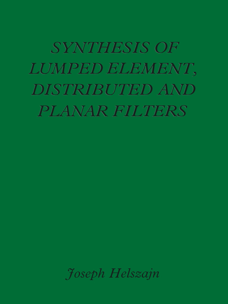 Synthesis of Lumped Element Distributed and Planar Filters | PDF | Electronic Filter | Low Pass ...