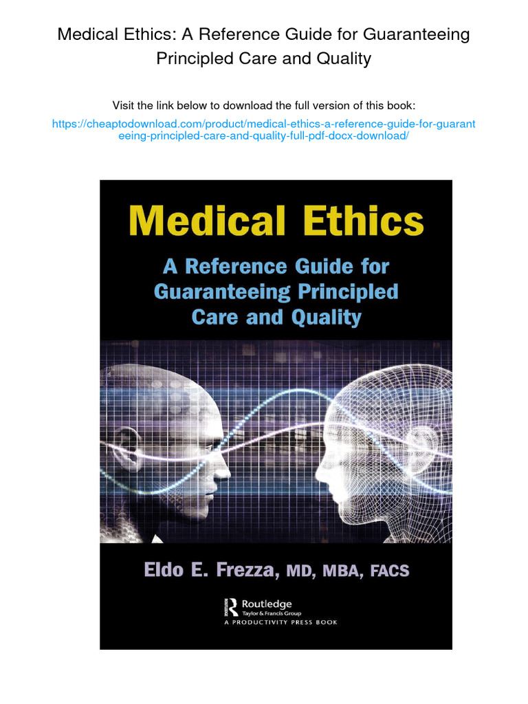 Medical Ethics: A Reference Guide For Guaranteeing Principled Care and ...
