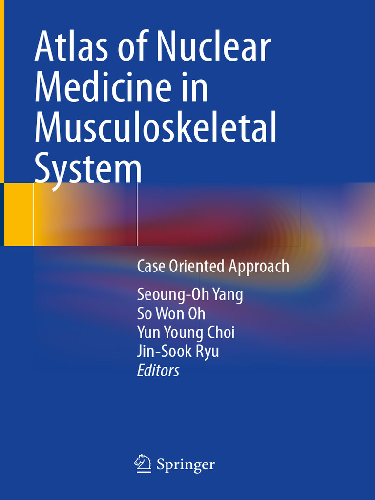 Atlas of Nuclear Medicine in Musculoskeletal System | PDF | Medical ...