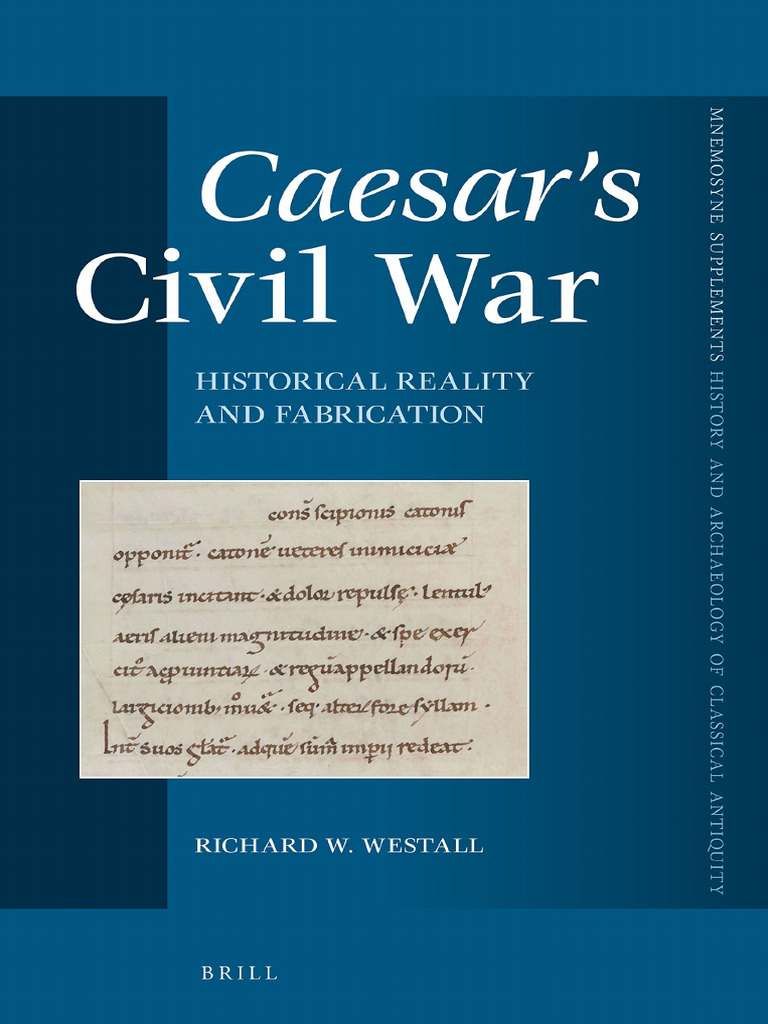 Caesars____s Civil War_ Historical Reality and Fabrication-Brill (2017 ...