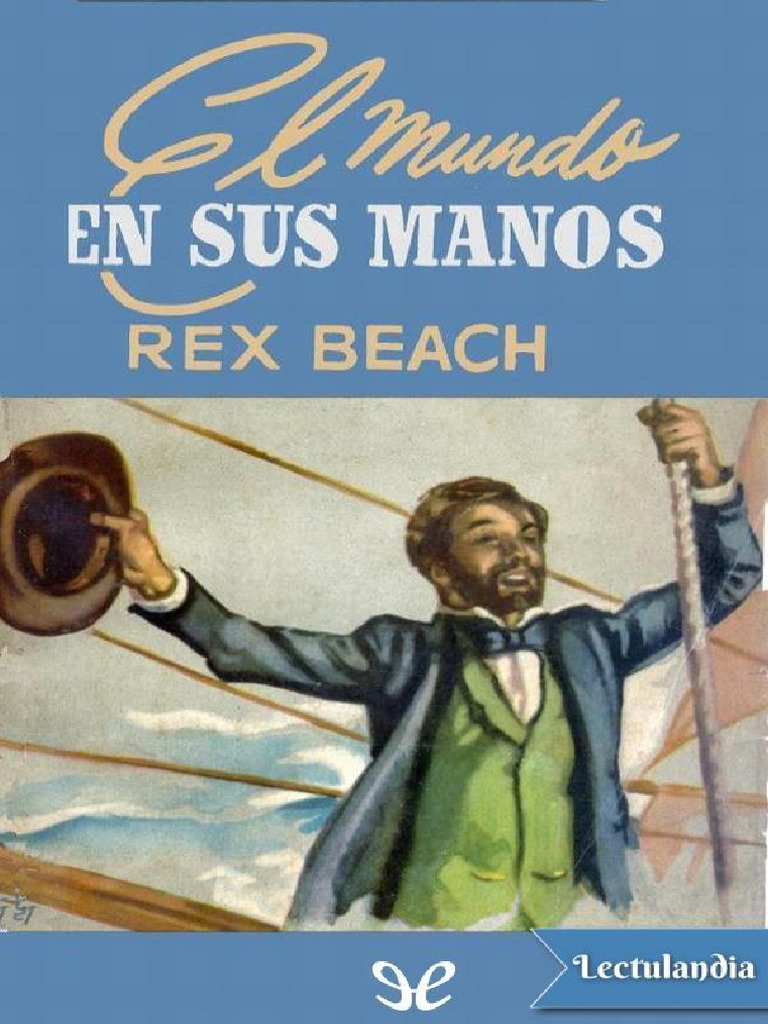 El Mundo en Sus Manos - Rex Beach Pelicula Perla | PDF | Viajes y ...