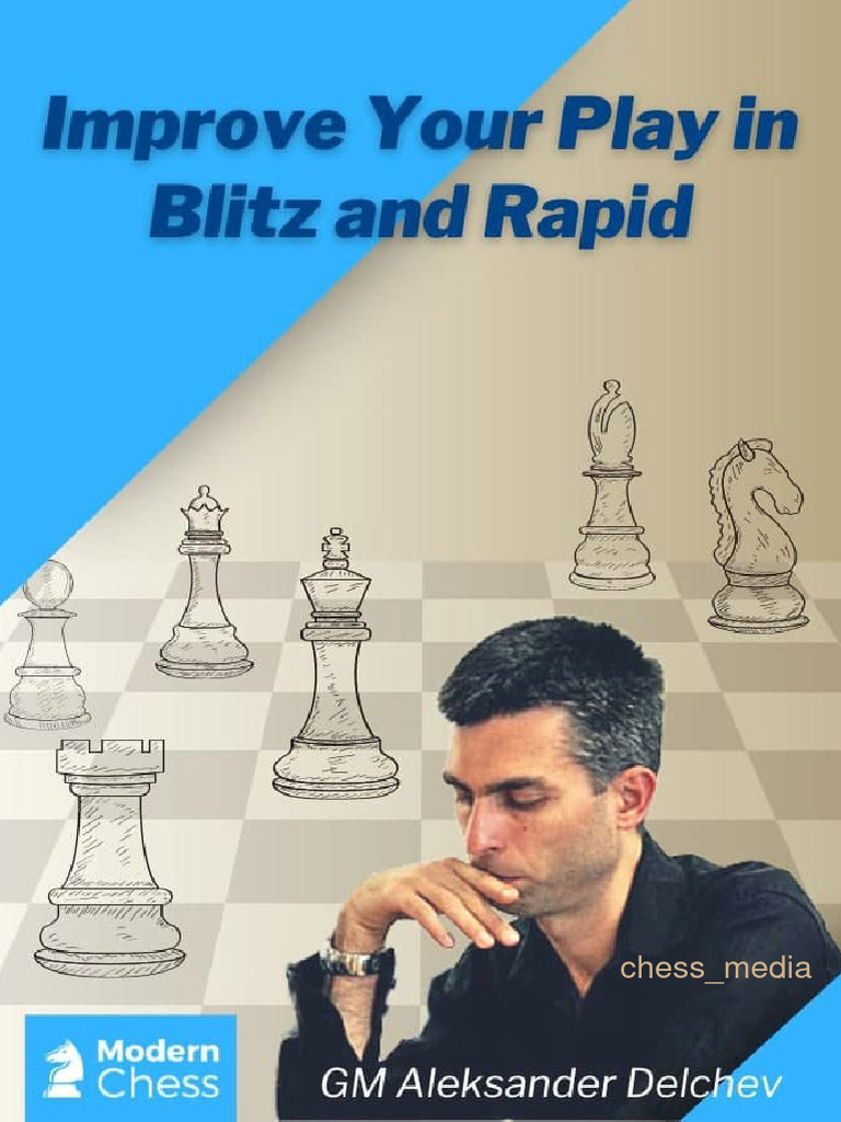 Delchev - Improve Your Play in Blitz and Rapid (2021) 96p | PDF | Chess Openings | Chess