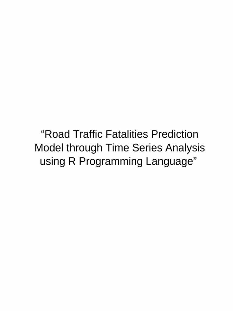 Road Traffic Fatalities Prediction Model Through Time Series Analysis ...