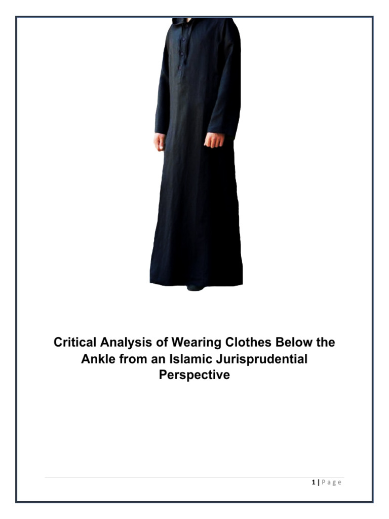 Critical Analysis of Wearing Clothes Below The Ankle From An Islamic ... Critical Analysis of Wearing Clothes Below The Ankle From An Islamic ...