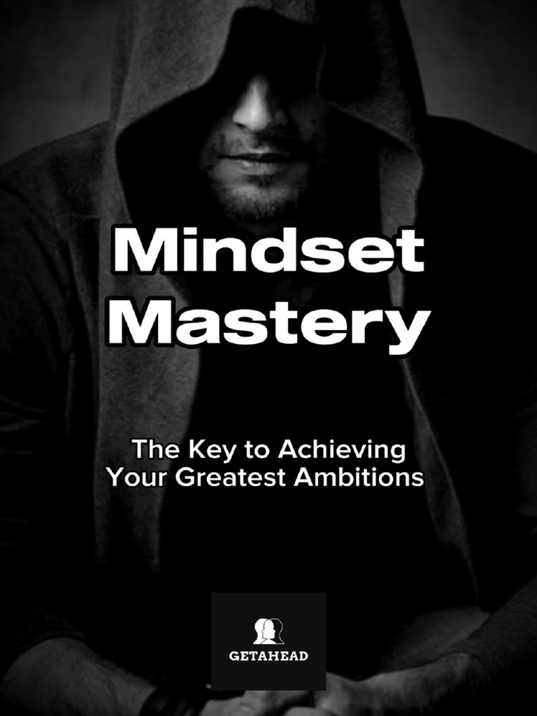 Mindset Mastery The Key To Achieving Your Greatest Ambitions F | PDF ...
