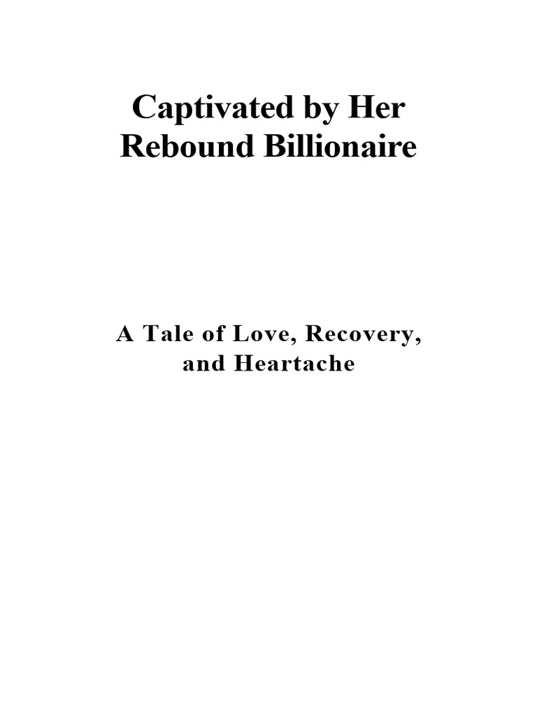 Book - Captivated by Her Rebound Billionaire | PDF | Feeling | Coretta Scott King