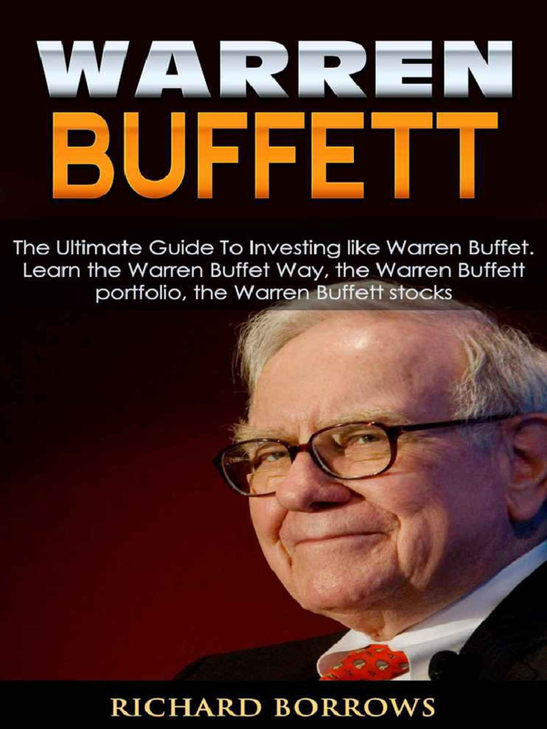 Warren Buffett - The Ultimate Guide To Investing Like Warren Buffet. Learn The Warren Buffet Way ...