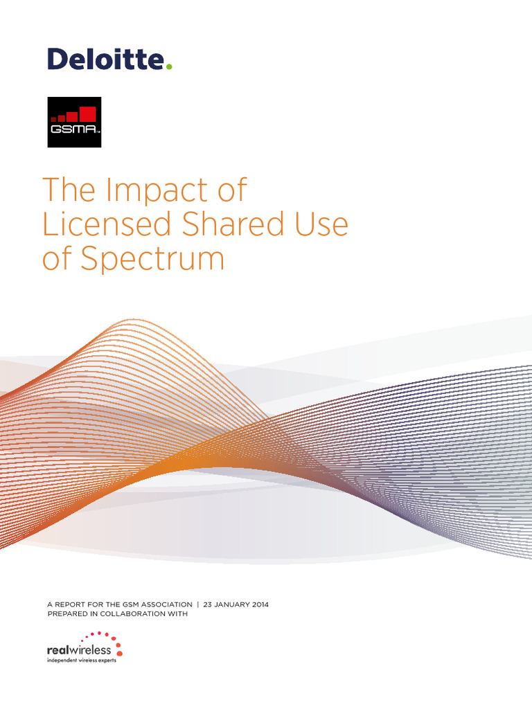 The Impacts of Licensed Shared Use of Spectrum. Deloitte. Feb 20142 ...