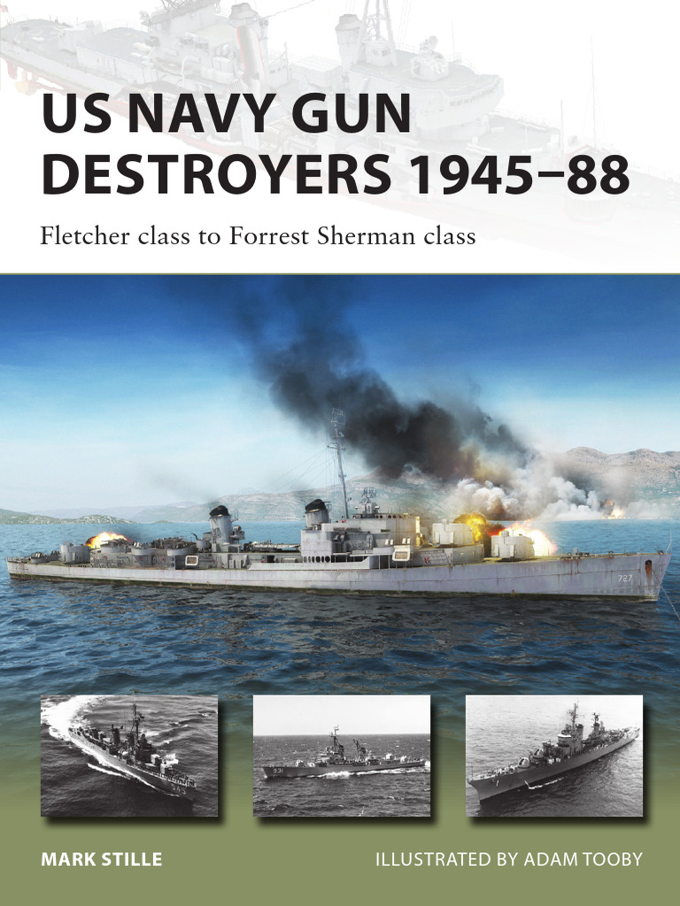 US Navy Gun Destroyers 1945 1988 Fletcher Class To Forrest Sherman ...