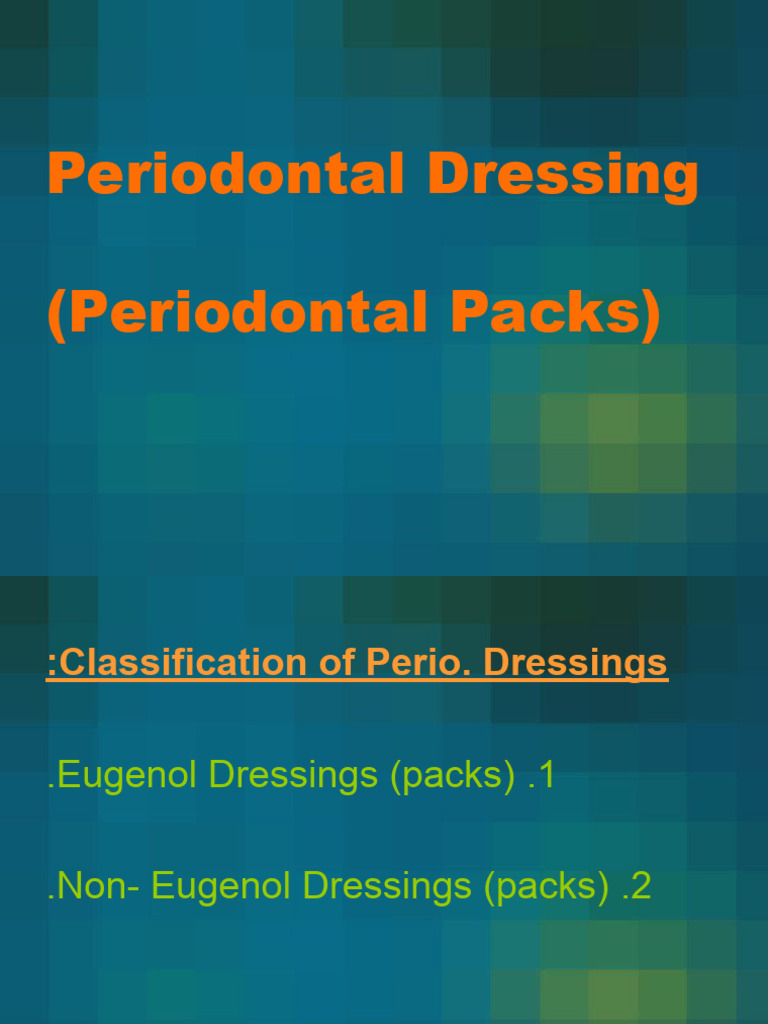 Periodontal Dressing | PDF | Periodontology | Surgery