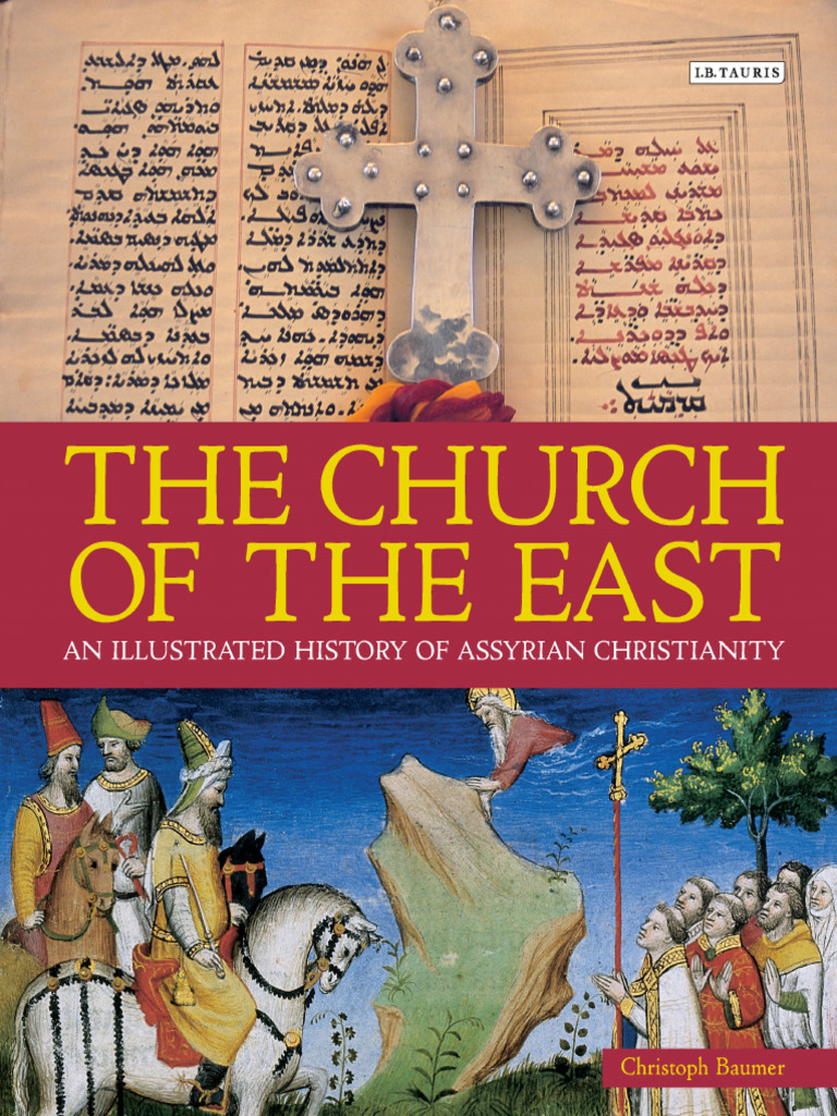 Christoph Baumer - The Church of The East. An Illustrated History of ...