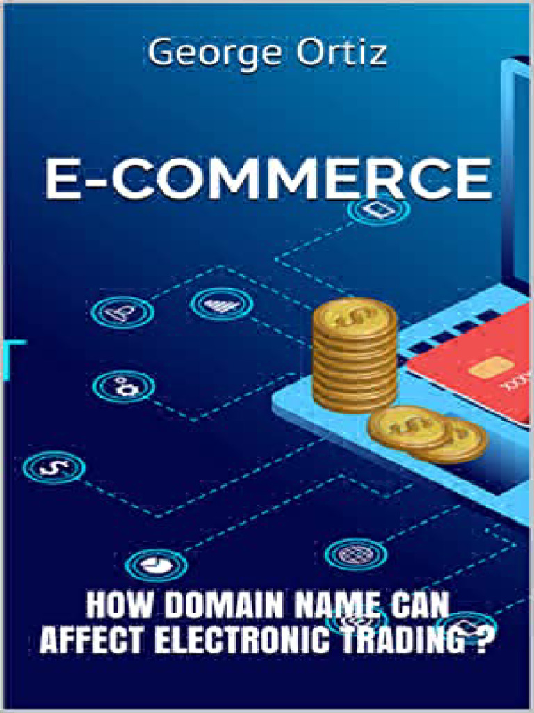 E-Commerce How Domain Name Can Affect Electronic Trading (George Ortiz ...