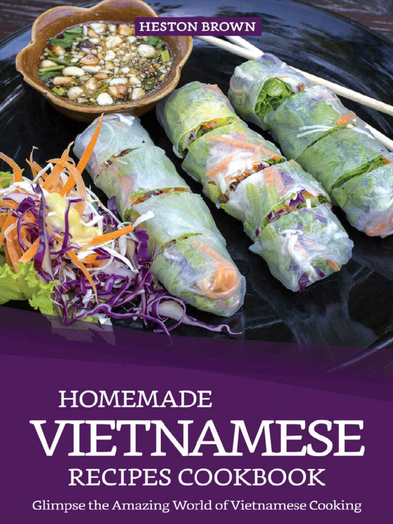 Homemade Vietnamese Recipes Cookbook - Glimpse The Amazing World of ...