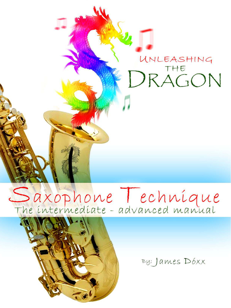 Unleashing The Dragon (Saxophone Technique. The Intermediate - Advanced ...