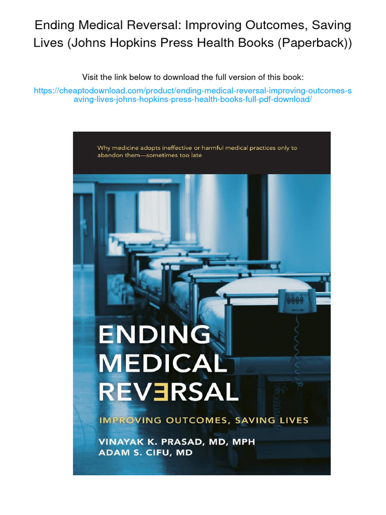 Ending Medical Reversal: Improving Outcomes, Saving Lives (Johns ...