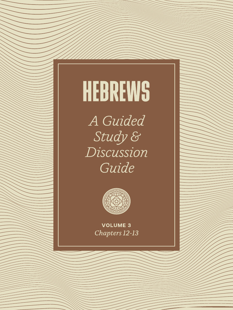 Hebrews A Guided Study And Discussion Guide Vol 3 Pdf Epistle To