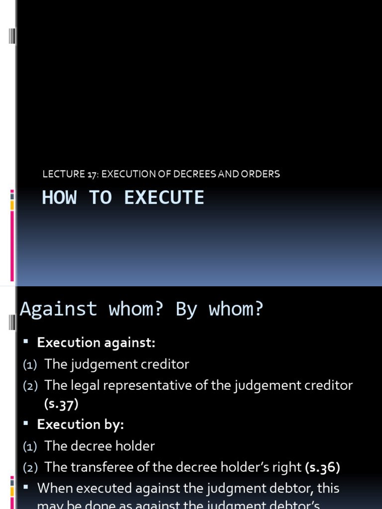Lecture 17 - Execution of Decrees and Orders | PDF | Judgment (Law) | Appeal