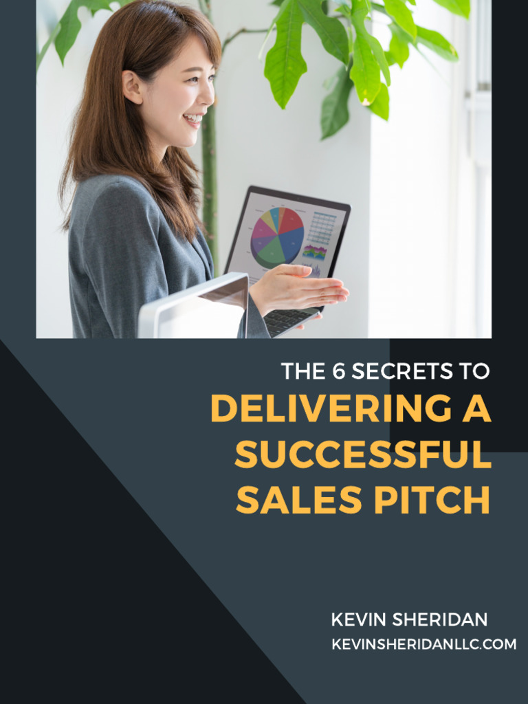 6 Secrets - Delivering a Successful Sales Pitch | PDF | Sales | Business