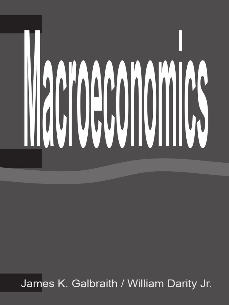 James Galbraith Macroeconomics | PDF | Keynesian Economics | Macroeconomics