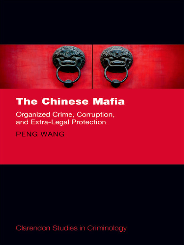 The Chinese Mafia - Organized Crime, Corruption, and Extra-Legal ...