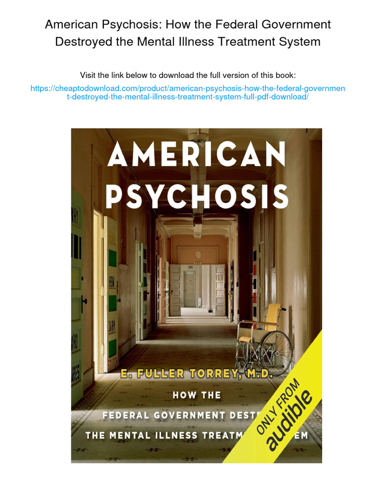 American Psychosis: How The Federal Government Destroyed The Mental ...