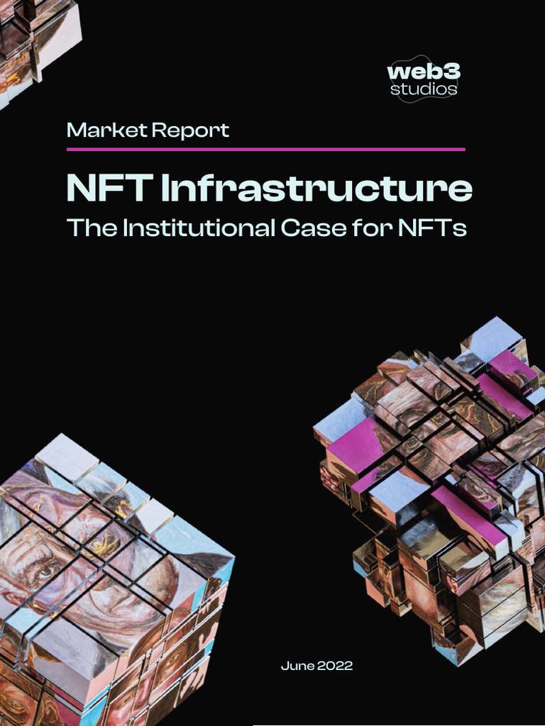 Web3 Studios - NFT Infrastructure Market Report 2022 | PDF | Analytics ...
