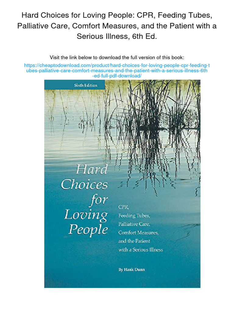 Hard Choices For Loving People: CPR, Feeding Tubes, Palliative Care ...