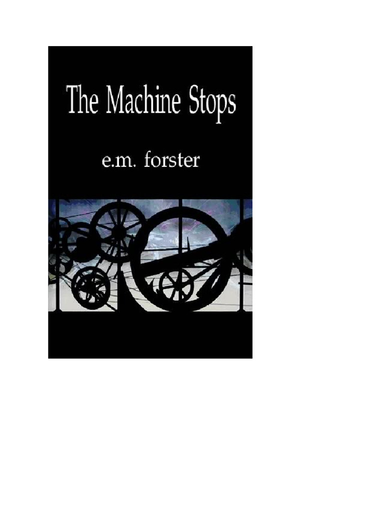 E. M. Forster - The Machine Stops (1909) | PDF