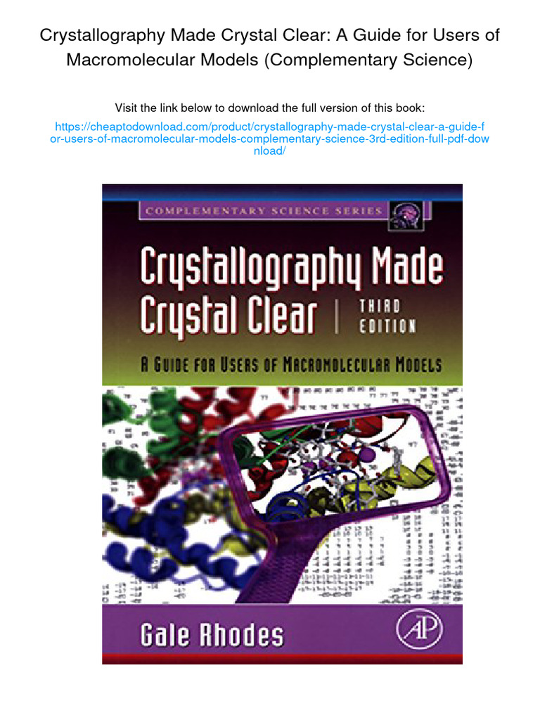 Crystallography Made Crystal Clear: A Guide For Users of Macromolecular ...