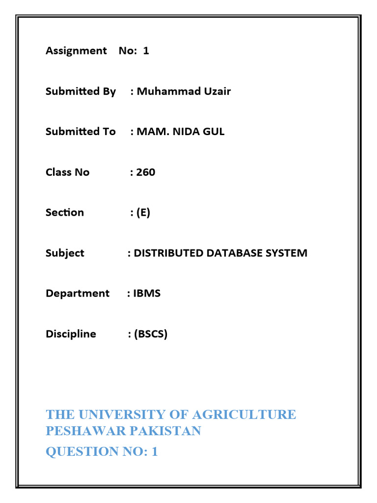 Assignment (1) Muhammad Uzair Class No (260) Sec (E) Reg No (39626) Distributed Database System ...