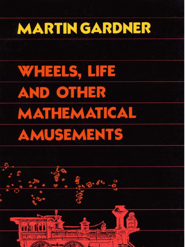Martin Gardner - Wheels, Life and Other Mathematical Amusements: The ...