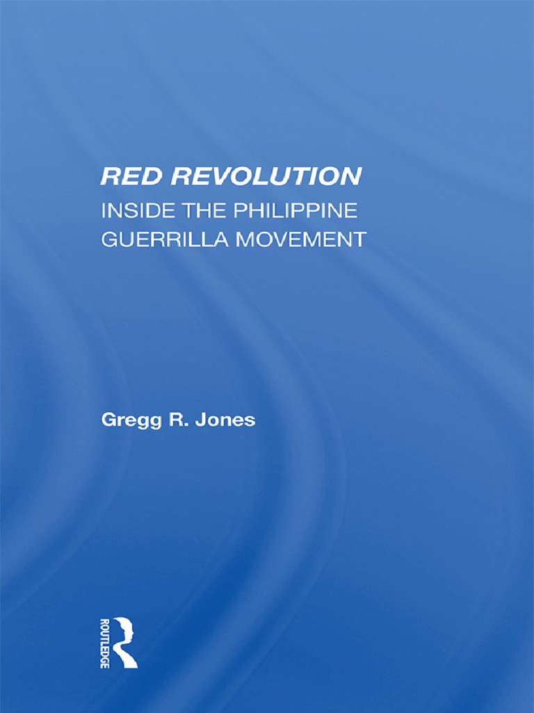 Red Revolution Inside The Philippine Guerrilla Movement Gregg R. Jones ...