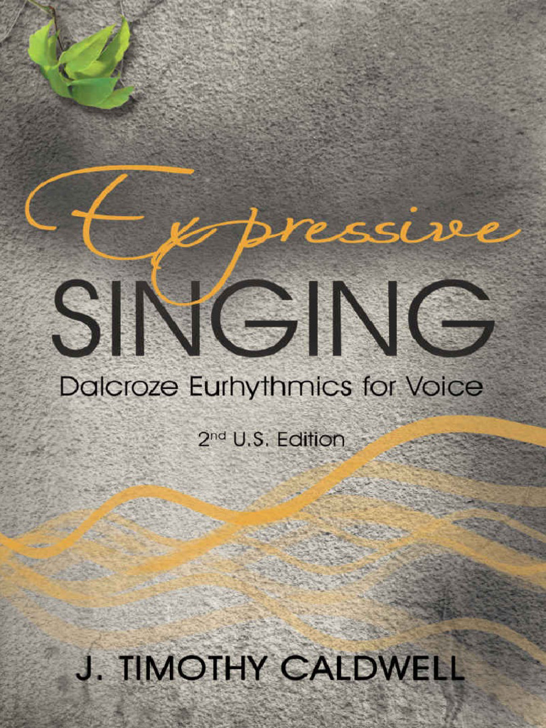 Expressive Singing: Dalcroze Method Insights | PDF | Vocal Pedagogy ...