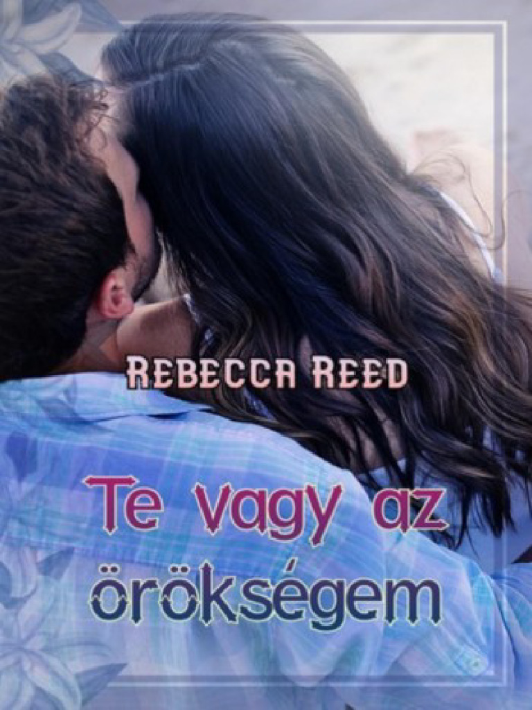 Te Vagy Az Örökségem (Rebecca Reed) (Z-Library) | PDF
