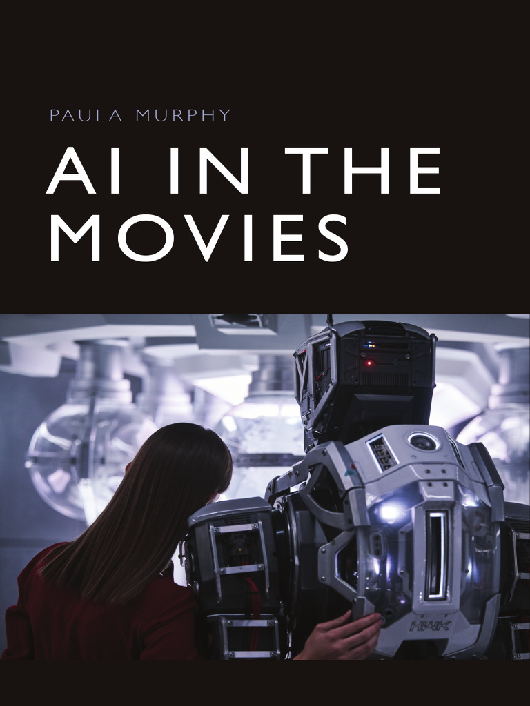 Paula Murphy - AI in the Movies-Edinburgh University Press (2024) | PDF | Artificial ...