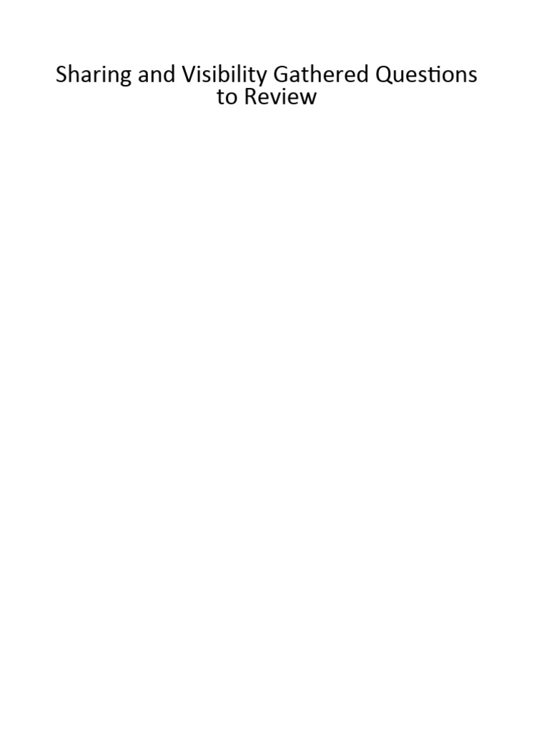 Sharing-and-Visibility-Gathered-Questions-to-Review-1-1 (2) | PDF ...