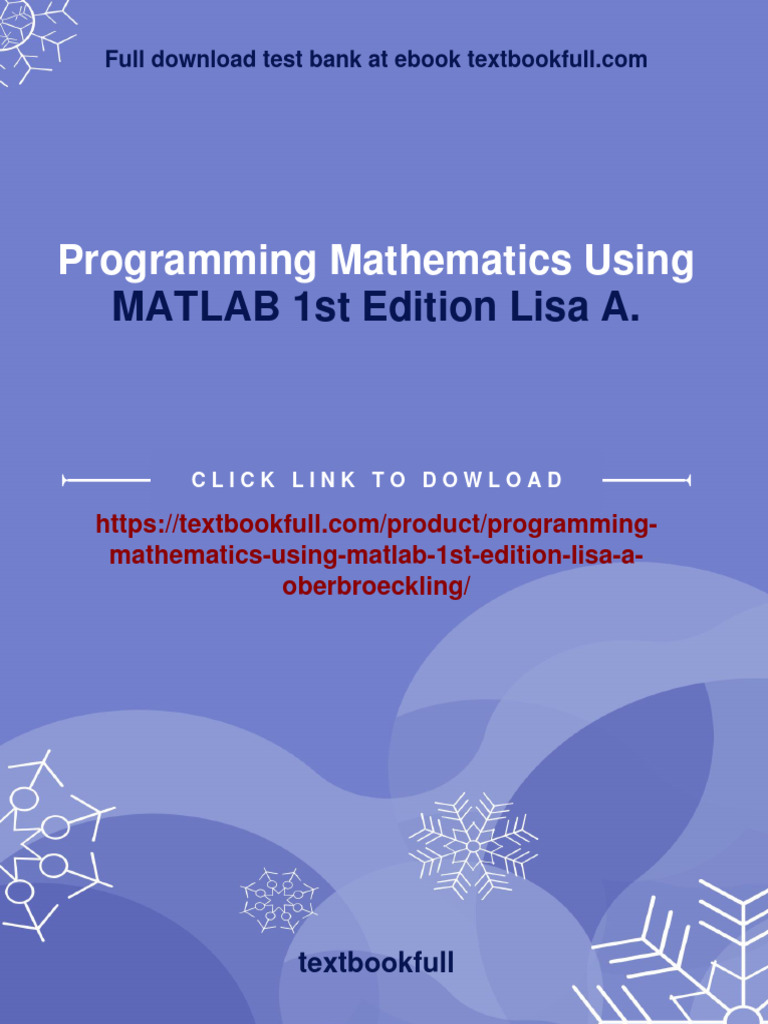 Programming Mathematics Using MATLAB 1st Edition Lisa A. Oberbroeckling ... Programming Mathematics Using MATLAB 1st Edition Lisa A. Oberbroeckling ...