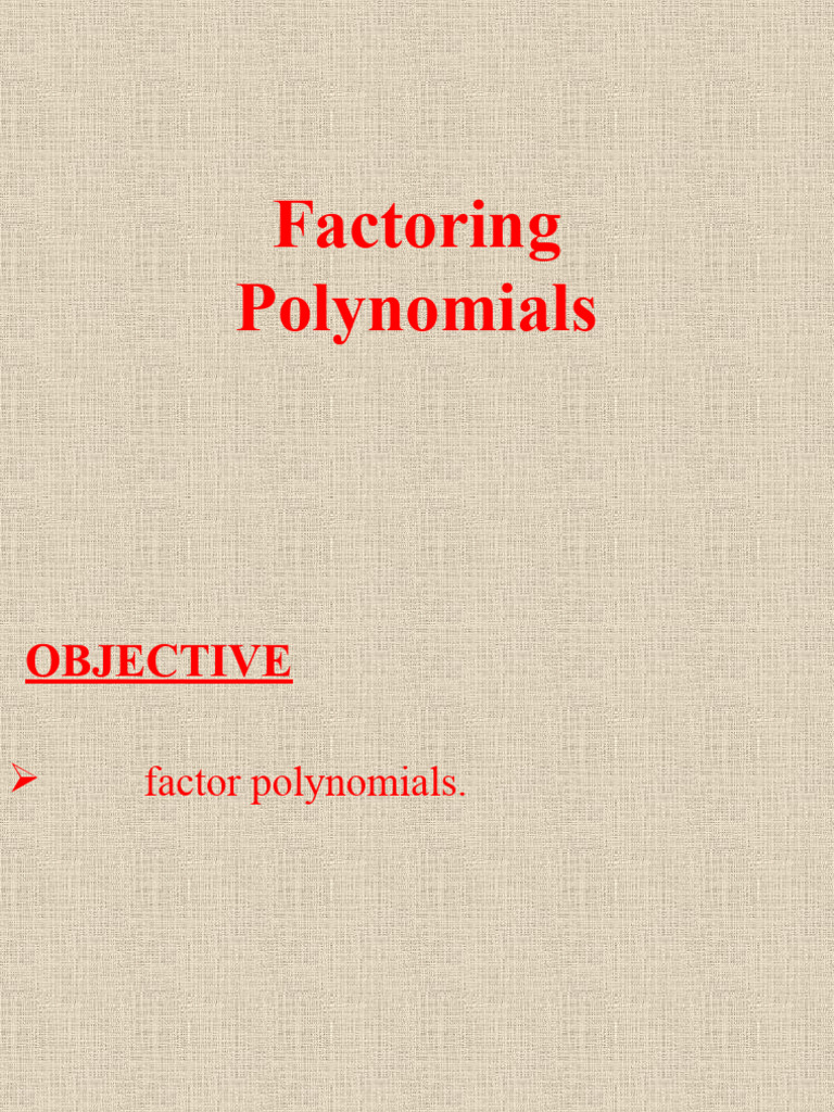 Factoring Polynomials Explained | PDF | Factorization | Polynomial