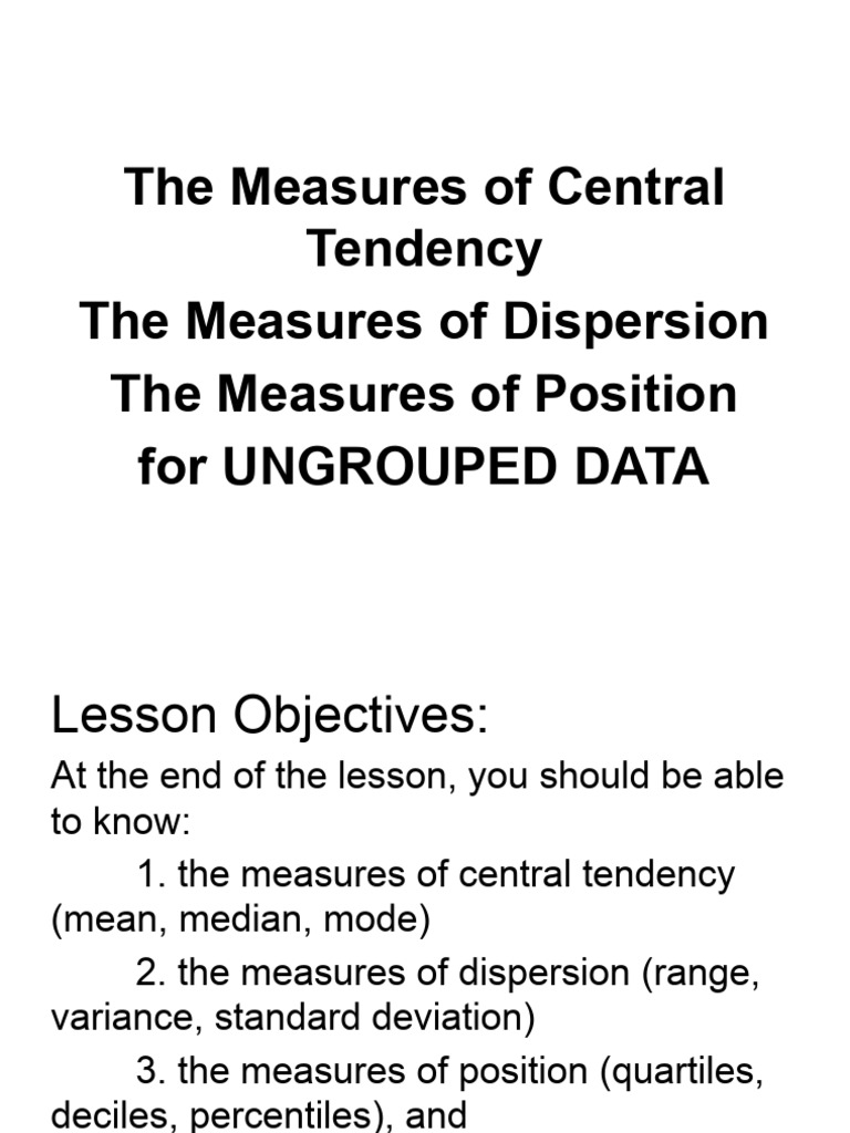 UNGROUPED DATA Measures of Central Tendency, Dispersion, and Position | PDF | Variance | Mean