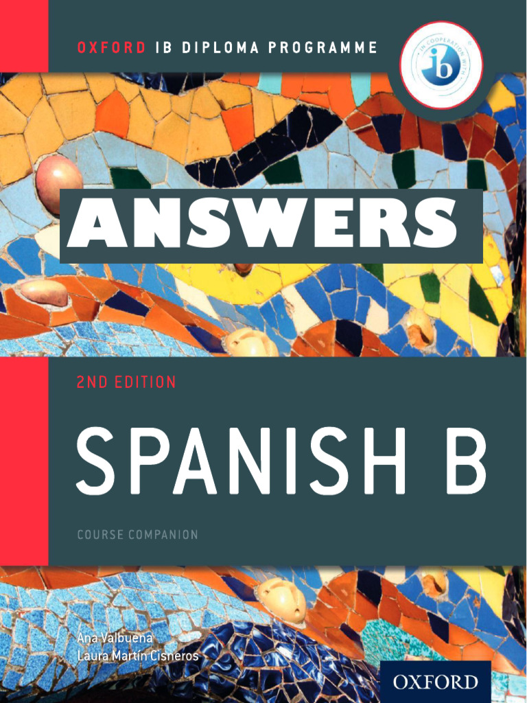 Spanish B - ANSWERS - Ana Valbuena and Laura Martín Cisneros - Second ...
